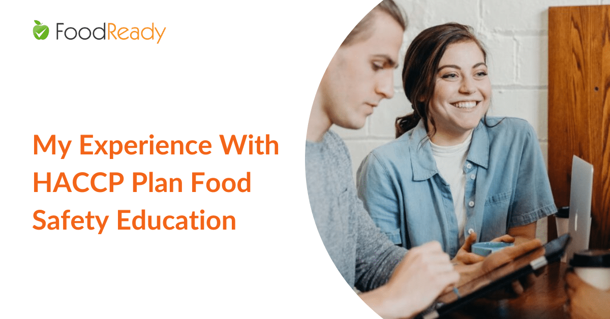 My Experience With HACCP Plan Food Safety Education - FoodReady